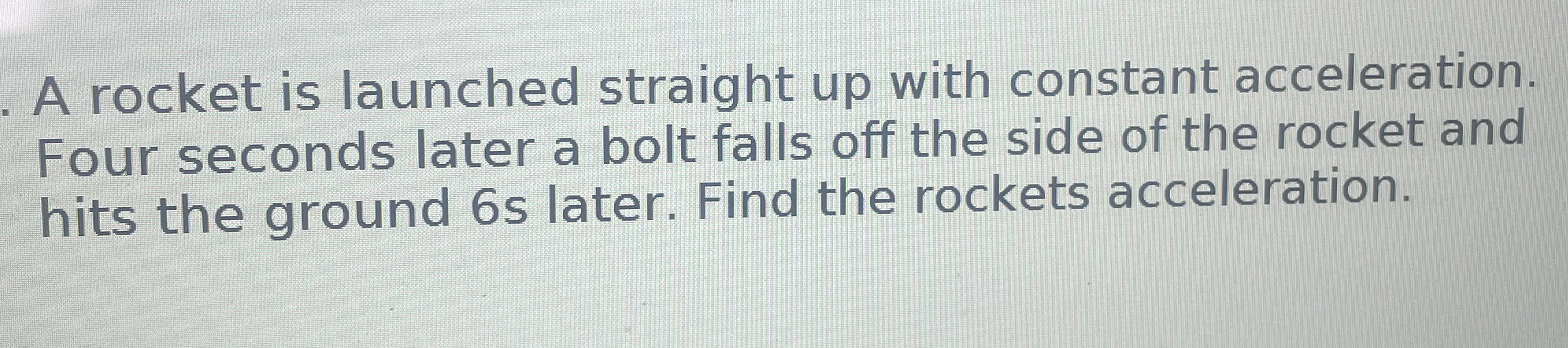 Solved A rocket is launched straight up with constant | Chegg.com