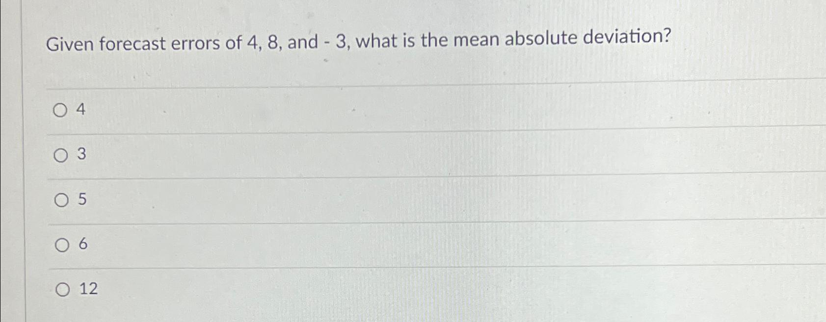 Solved Given forecast errors of 4,8 , ﻿and -3 , ﻿what is the | Chegg.com
