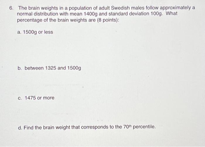 Solved 6. The brain weights in a population of adult Swedish | Chegg.com