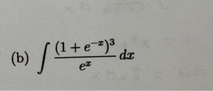 (b) ∫ex(1+e−x)3dx | Chegg.com