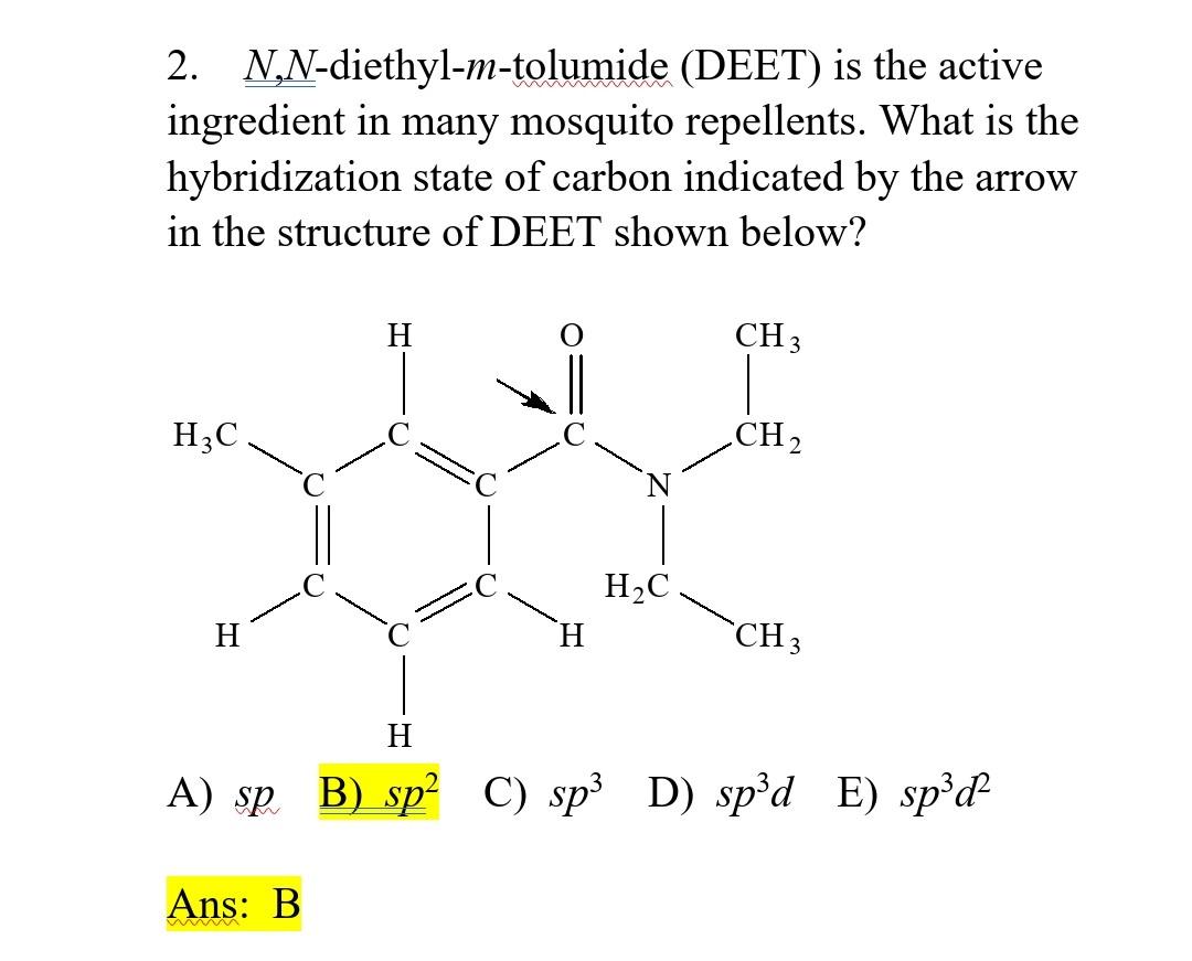 Solved 2. N,N-diethyl-m-tolumide (DEET) is the active | Chegg.com