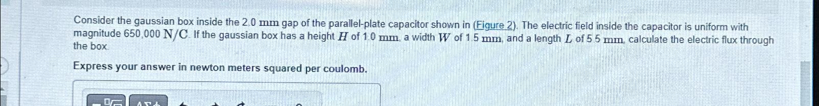 Solved Consider the gaussian box inside the 2.0mm gap of the | Chegg.com