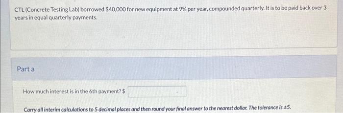 CTL (Concrete Testing Lab) borrowed $40,000 for new | Chegg.com