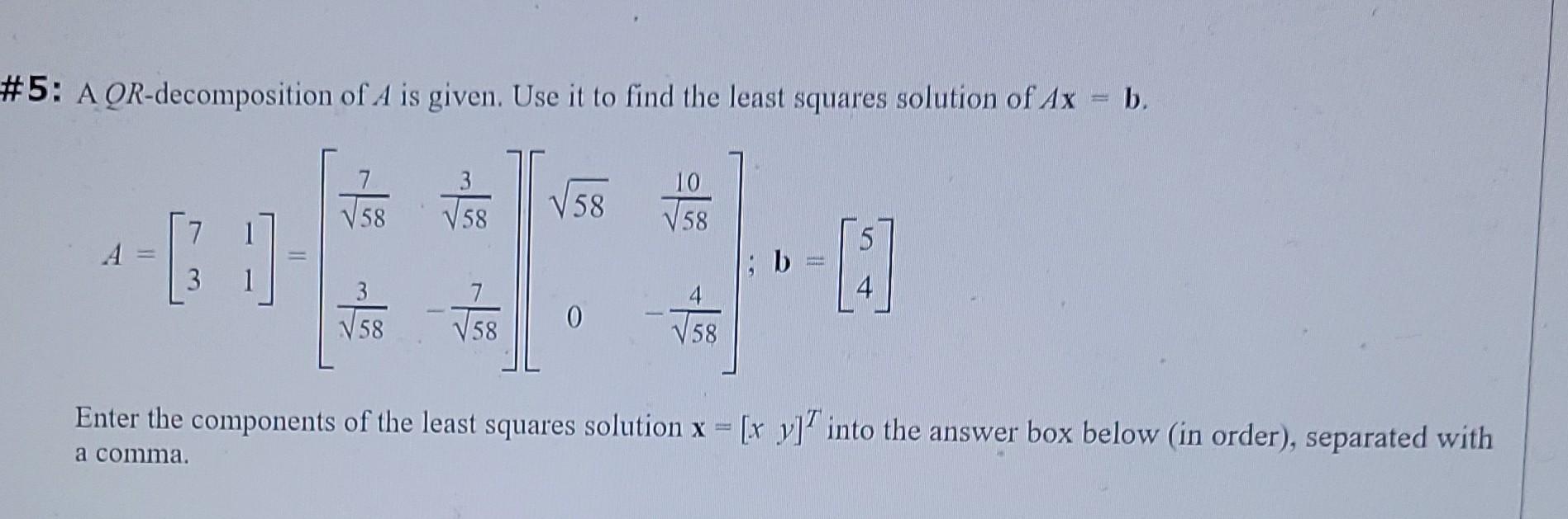Solved 5: A QR-decomposition of A is given. Use it to find | Chegg.com