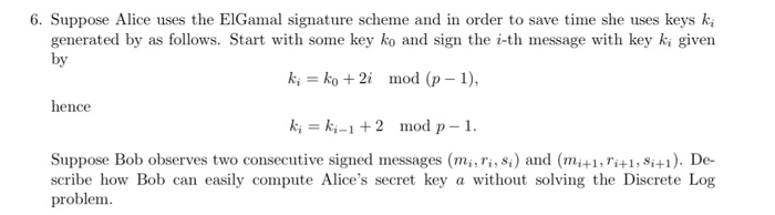 6. Suppose Alice uses the ElGamal signature scheme | Chegg.com
