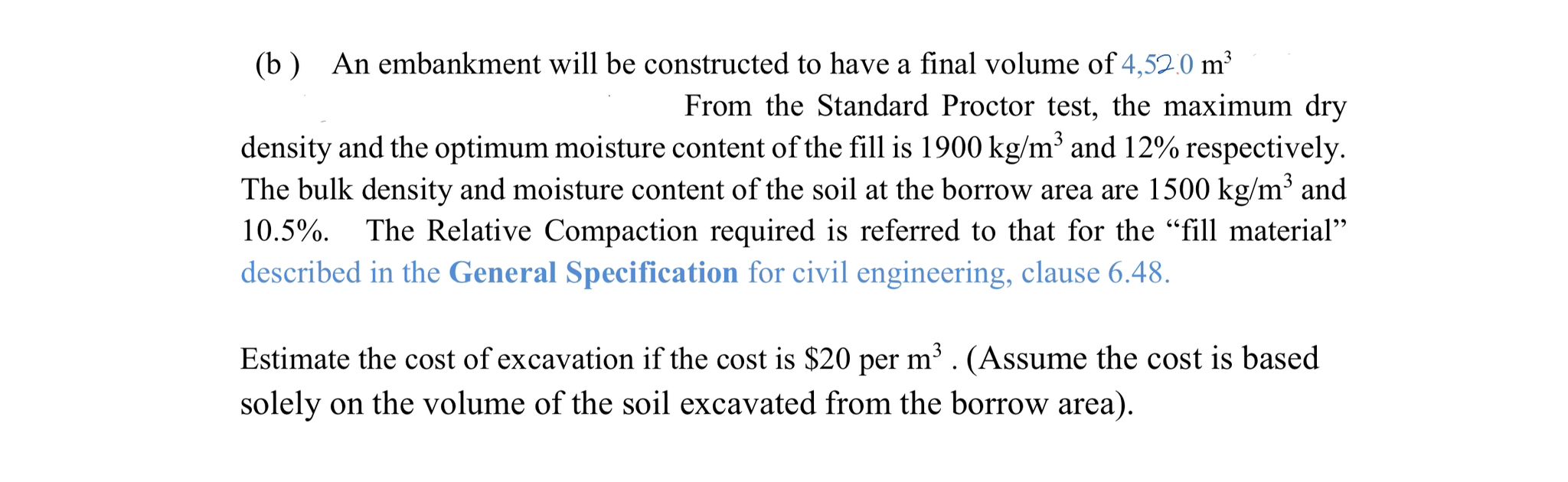 Solved (b ) ﻿An embankment will be constructed to have a | Chegg.com