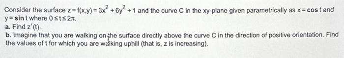 Solved Consider the surface z=f(x,y)=3x2+6y2+1 and the curve | Chegg.com
