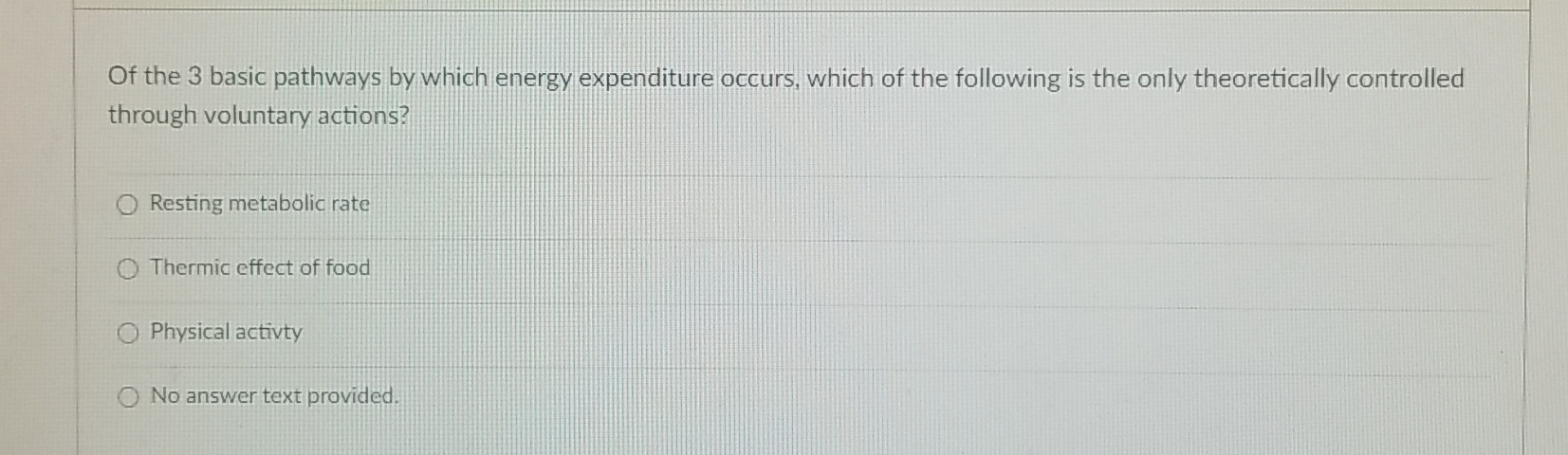 Solved Of the 3 ﻿basic path ways by which energy expenditure | Chegg.com