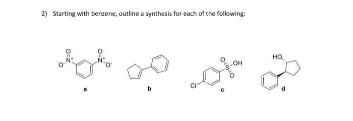 Solved 2) Starting with benzene, outline a synthesis for | Chegg.com