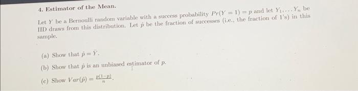 Solved 4. Estimator of the Mean. Let Y be a Bernoulli random | Chegg.com
