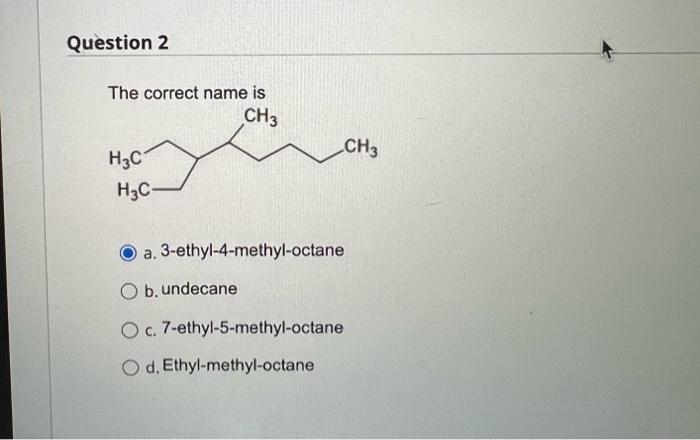 Solved Question 2 The correct name is CH3 CH3 H3C H3C O a. | Chegg.com