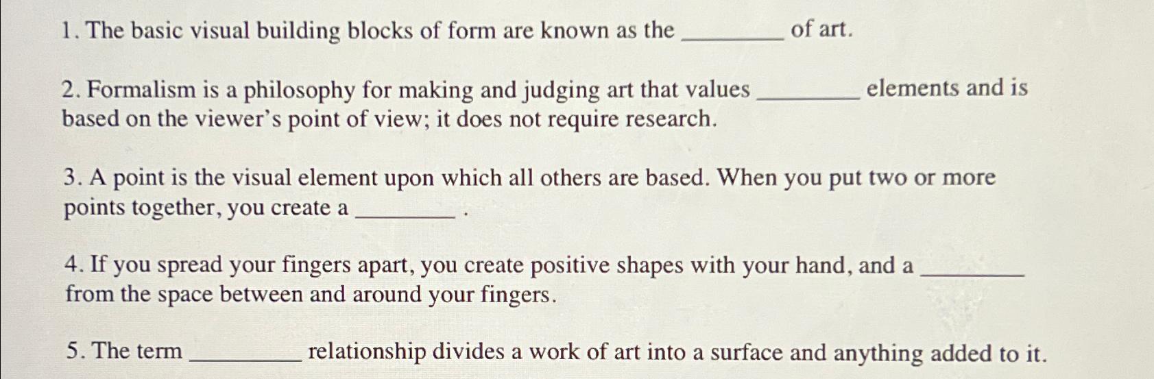 Solved The basic visual building blocks of form are known as | Chegg.com