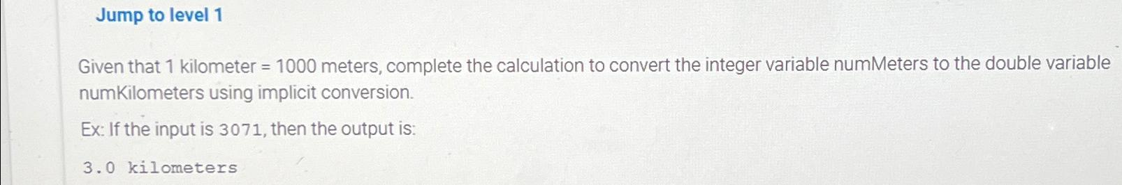 Solved Jump to level 1Given that 1 ﻿kilometer =1000 ﻿meters, | Chegg.com