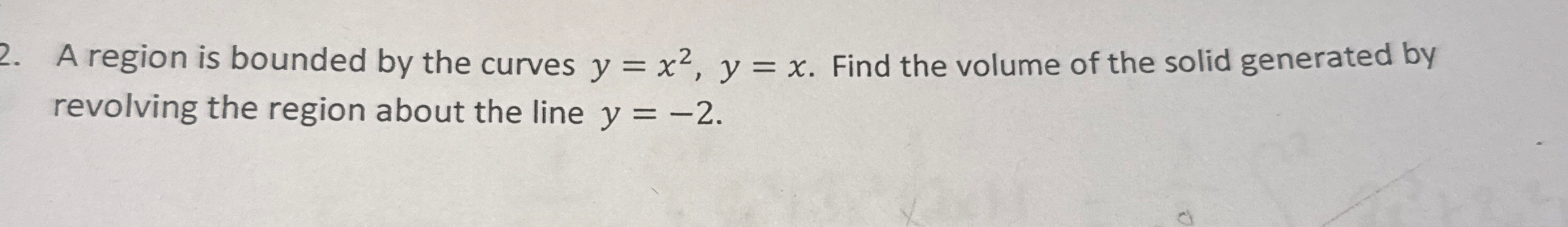 Solved A region is bounded by the curves y=x2,y=x. ﻿Find the | Chegg.com