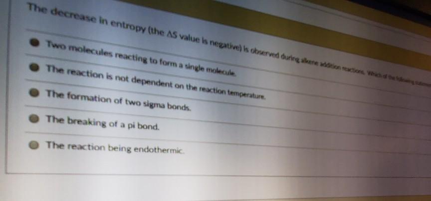 Solved The decrease in entropy (the AS value is negative) s | Chegg.com