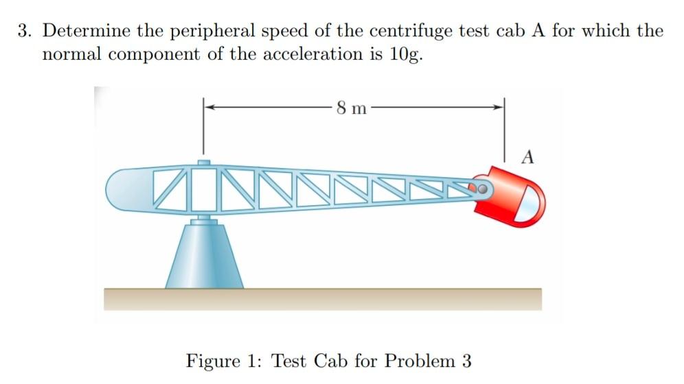 Solved 3. Determine the peripheral speed of the centrifuge | Chegg.com