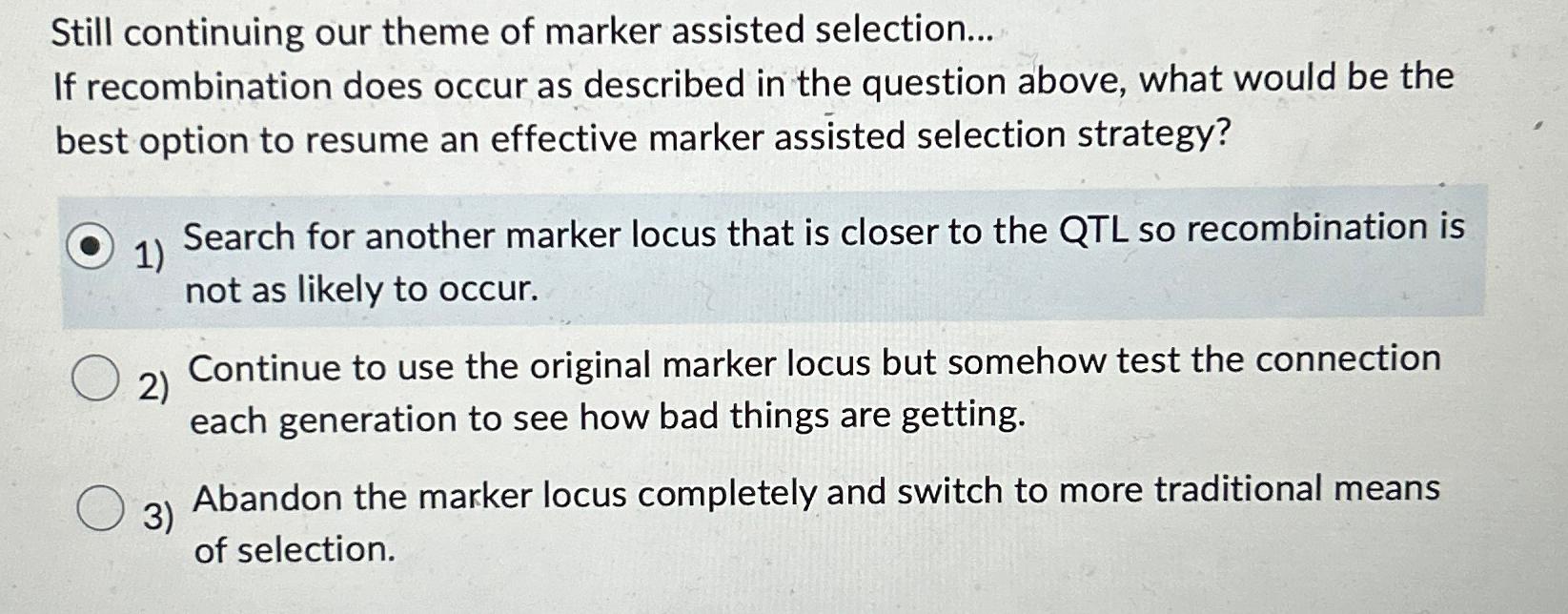 Solved Still continuing our theme of marker assisted | Chegg.com