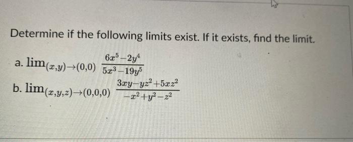 Solved Determine if the following limits exist. If it | Chegg.com
