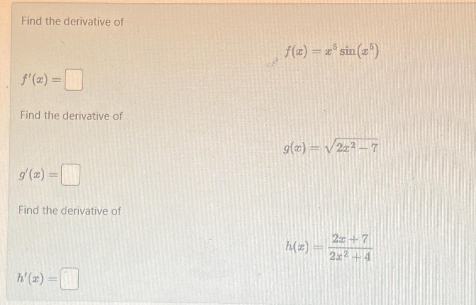 Solved Find the derivative off(x)=x5sin(x5)f'(x)=Find the | Chegg.com