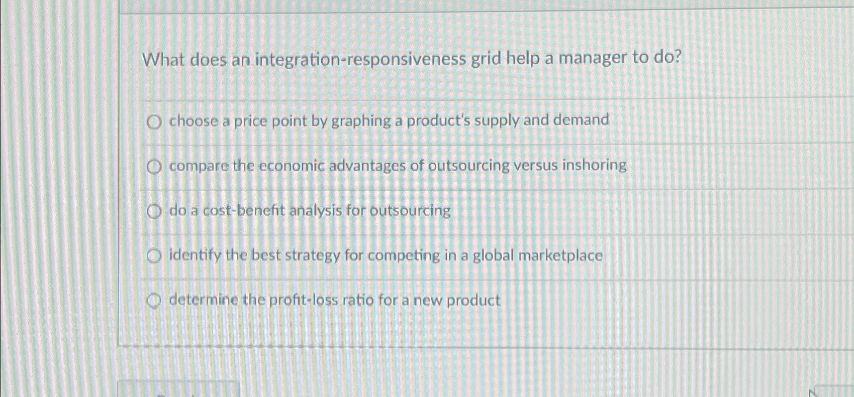 Solved What does an integration-responsiveness grid help a | Chegg.com Solved What does an integration-responsiveness grid help a | Chegg.com