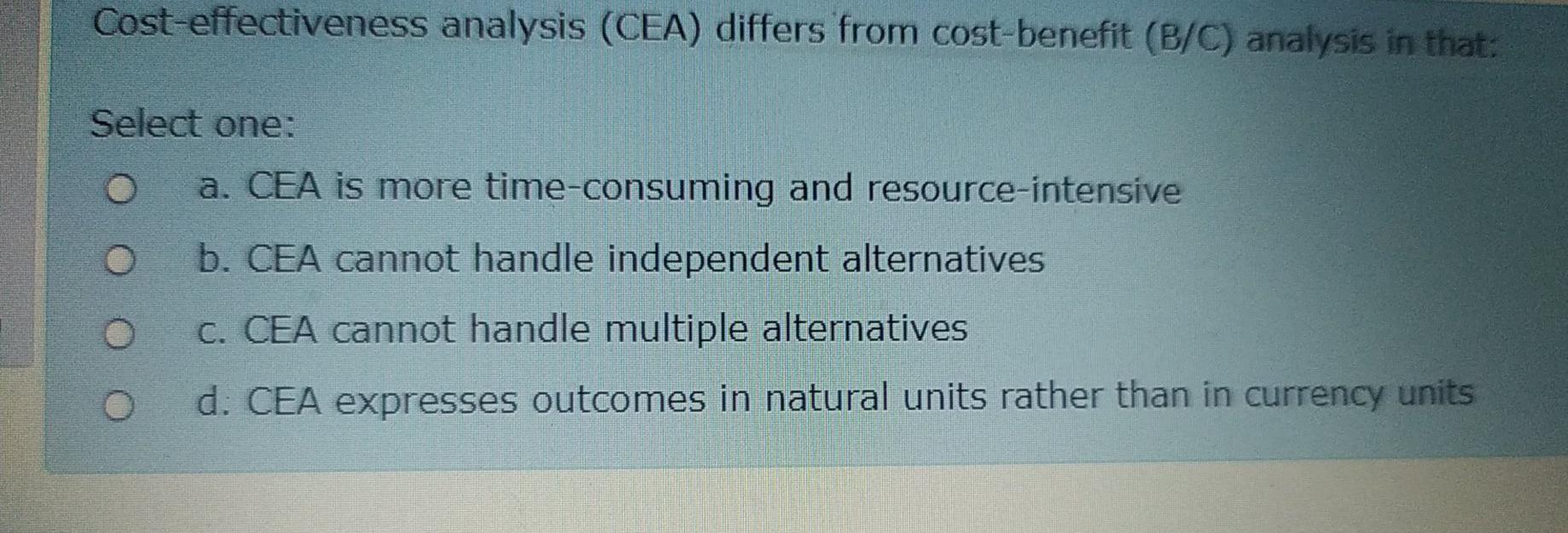 Solved Cost-effectiveness analysis (CEA) differs from | Chegg.com