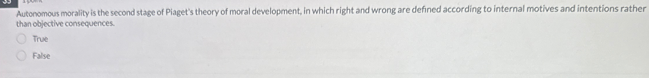 Solved Autonomous morality is the second stage of Piaget's | Chegg.com