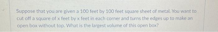 Solved Suppose that you are given a 100 feet by 100 feet | Chegg.com