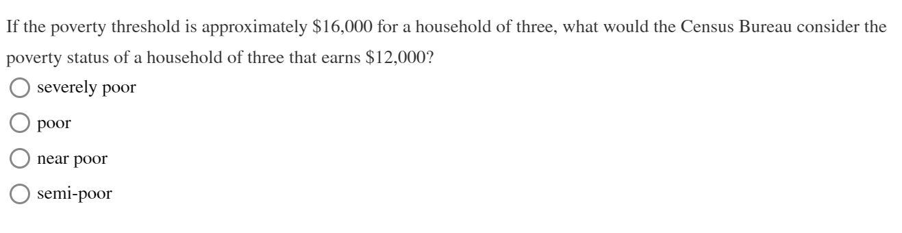 Solved If the poverty threshold is approximately $16,000 | Chegg.com