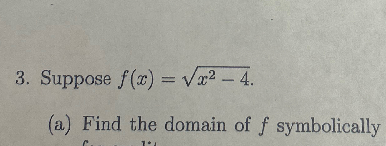 Solved Suppose f(x)=x2-42.(a) ﻿Find the domain of f | Chegg.com