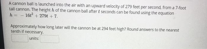 Solved A cannon ball is launched into the air with an upward | Chegg.com