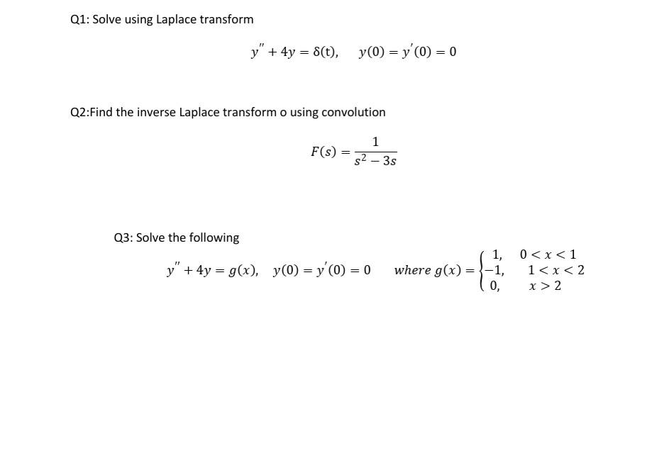 Solved Q1: Solve using Laplace transform y" + 4y = 8(t), | Chegg.com