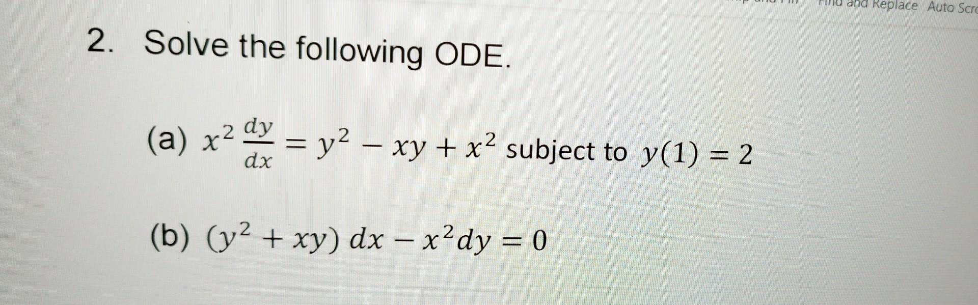 Solved 2. Solve the following ODE. (a) x2dxdy=y2−xy+x2 | Chegg.com