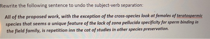 Solved Rewrite the following sentence to undo the | Chegg.com