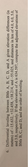 Solved 6. Differential leveling between BMs A, B, C, D, and | Chegg.com
