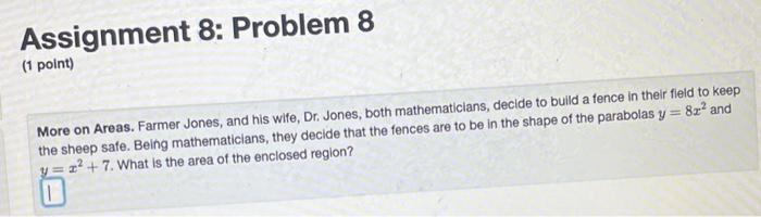Solved Assignment 8: Problem 8 (1 point) More on Areas. | Chegg.com Solved Assignment 8: Problem 8 (1 point) More on Areas. | Chegg.com