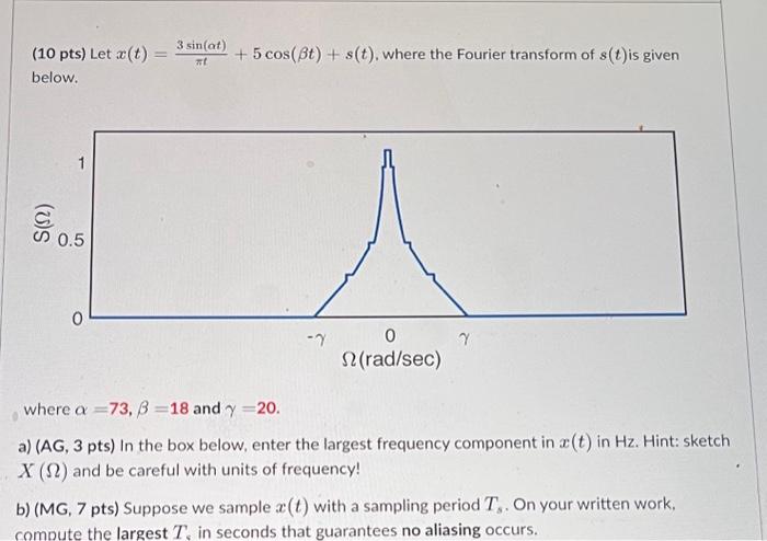 Solved (10 pts) Let x(t)=πt3sin(αt)+5cos(βt)+s(t). where the | Chegg.com