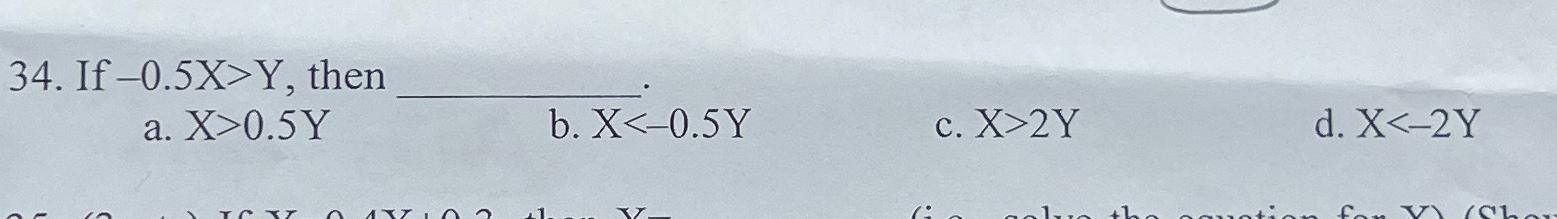 Solved If -0.5x>Y, ﻿thena. x>0.5Yb. x 2Yd. x