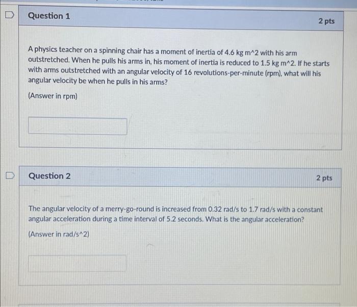 Solved D Question 1 2 pts A physics teacher on a spinning | Chegg.com