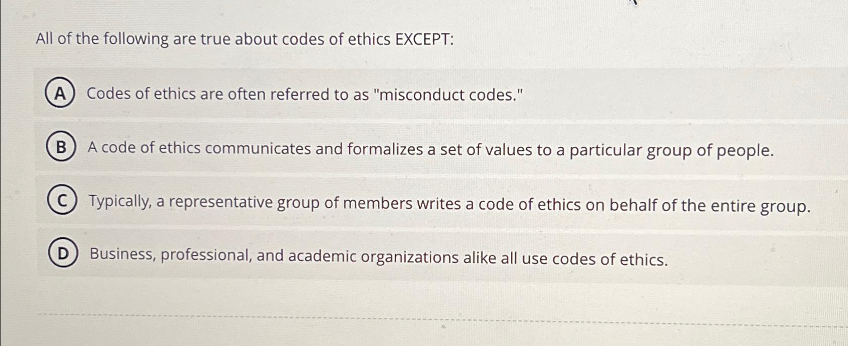 Solved All of the following are true about codes of ethics | Chegg.com