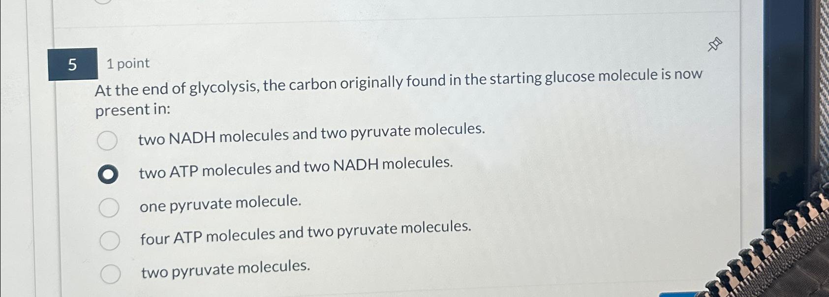 Solved 51 ﻿pointAt the end of glycolysis, the carbon | Chegg.com
