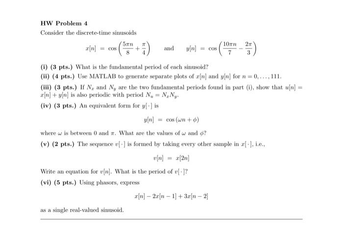 Solved HW Problem 4 Consider the discrete-time sinusoids | Chegg.com Solved HW Problem 4 Consider the discrete-time sinusoids | Chegg.com