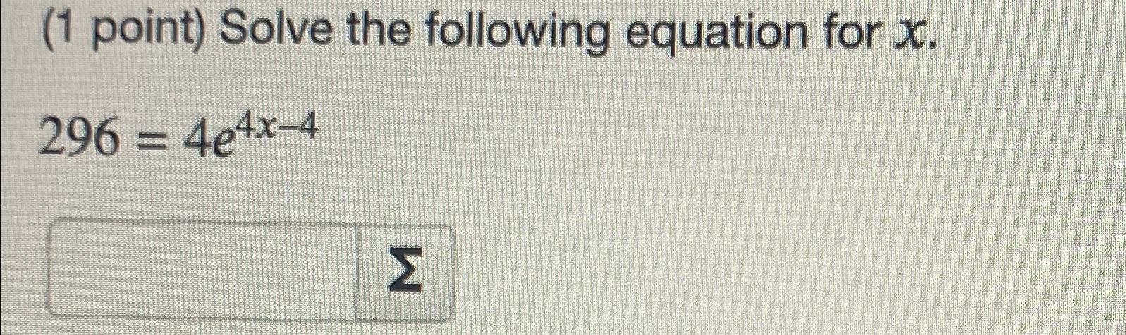 Solved (1 ﻿point) ﻿Solve the following equation for | Chegg.com