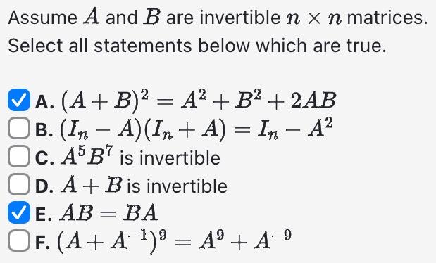 Solved Assume A and B are invertible n×n matrices. Select | Chegg.com