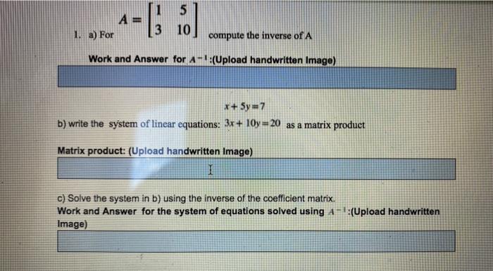 Solved 5 A= [ 10 1. a) For 3 10 compute the inverse of A | Chegg.com