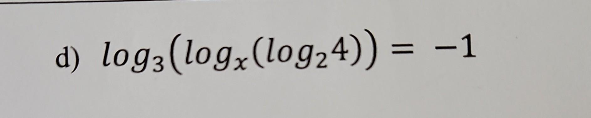 Solved log3(logx(log24))=−1 | Chegg.com
