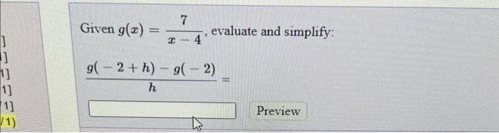Solved Given g(x)=x−47, evaluate and simplify: | Chegg.com