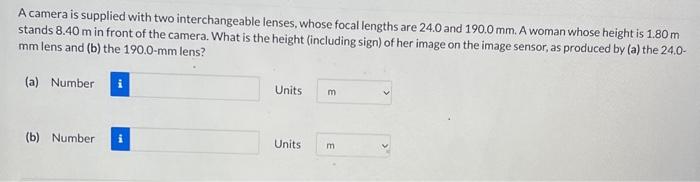 Solved A camera is supplied with two interchangeable lenses, | Chegg.com
