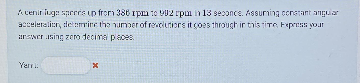Solved A centrifuge speeds up from 386rpm ﻿to 992rpm ﻿in 13 | Chegg.com