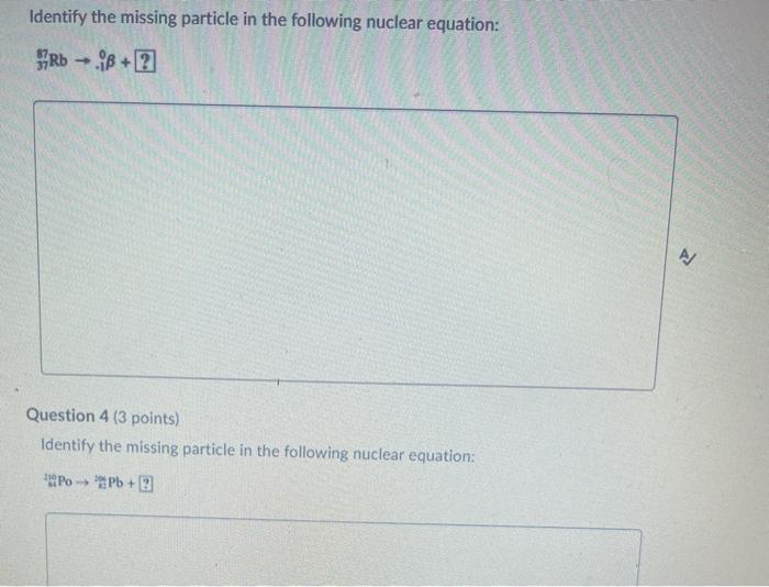Solved Identify the missing particle in the following | Chegg.com