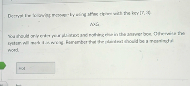 Solved Decrypt the following message by using affine cipher | Chegg.com